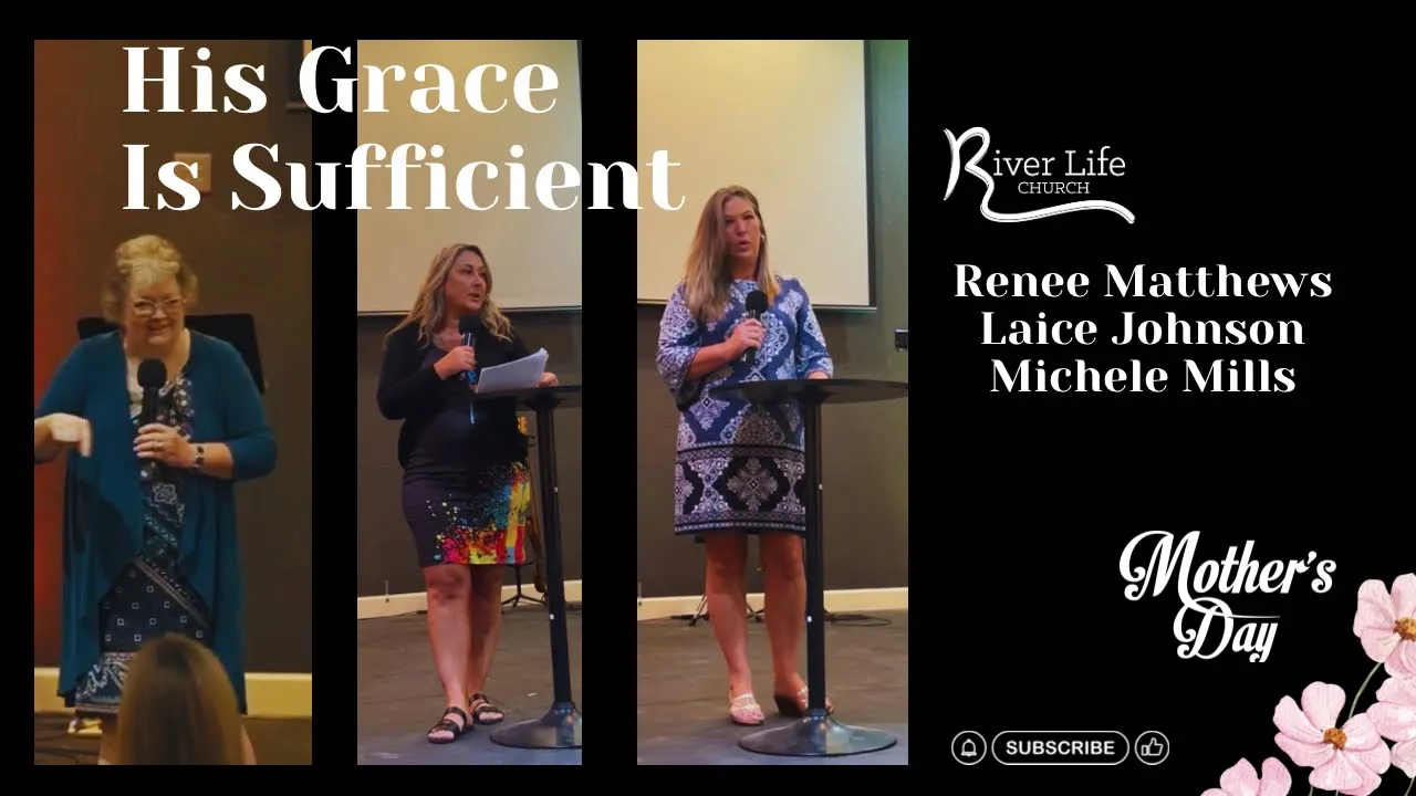 His Grace Is Sufficient | Mother's Day - River Life Church